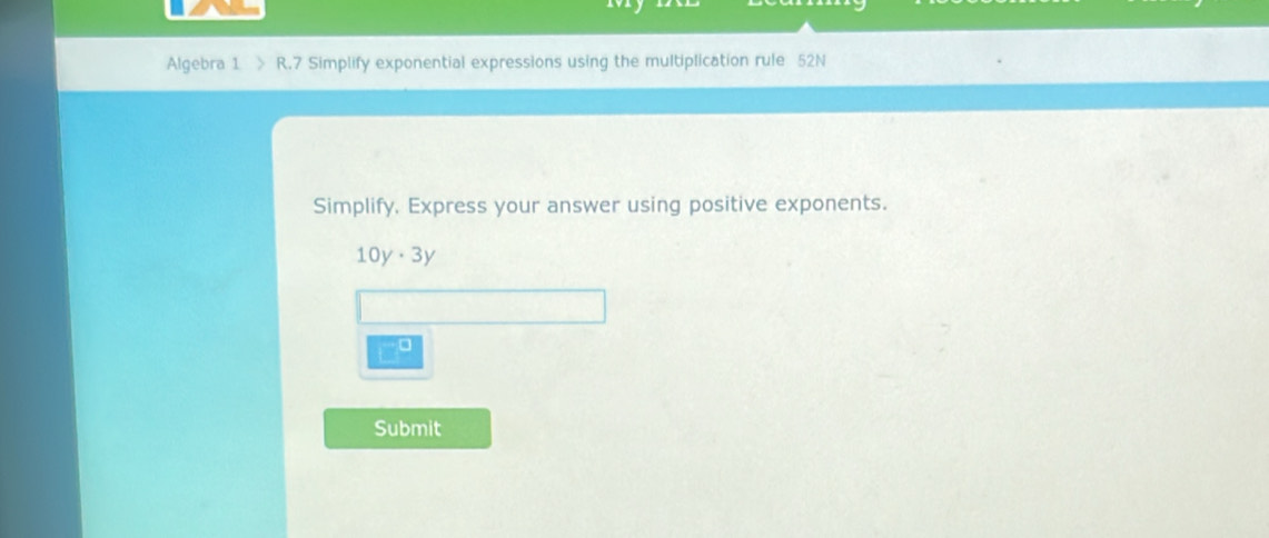 Solved: Algebra 1 > R.7 Simplify exponential expressions using the ...