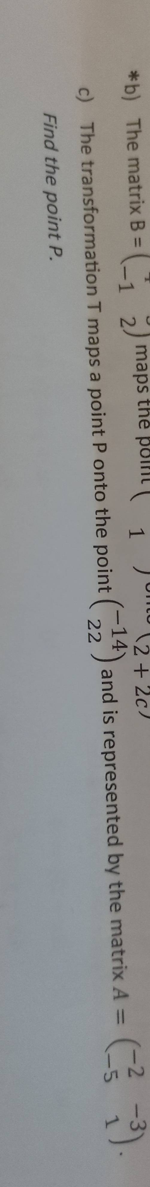 Solved: The matrix B=beginpmatrix 1&2 -1&2endpmatrix maps the point (12 ...