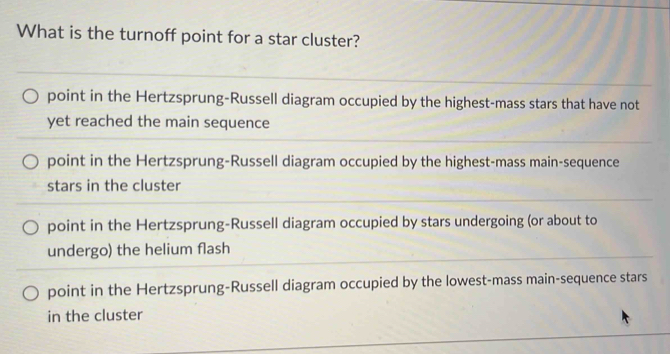 Solved: What is the turnoff point for a star cluster? point in the ...