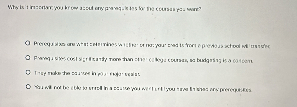 Solved: Why is it important you know about any prerequisites for the ...