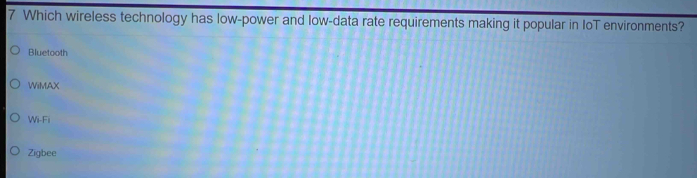 Solved: Which wireless technology has low-power and low-data rate ...