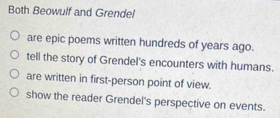 Solved: Both Beowulf and Grendel are epic poems written hundreds of ...