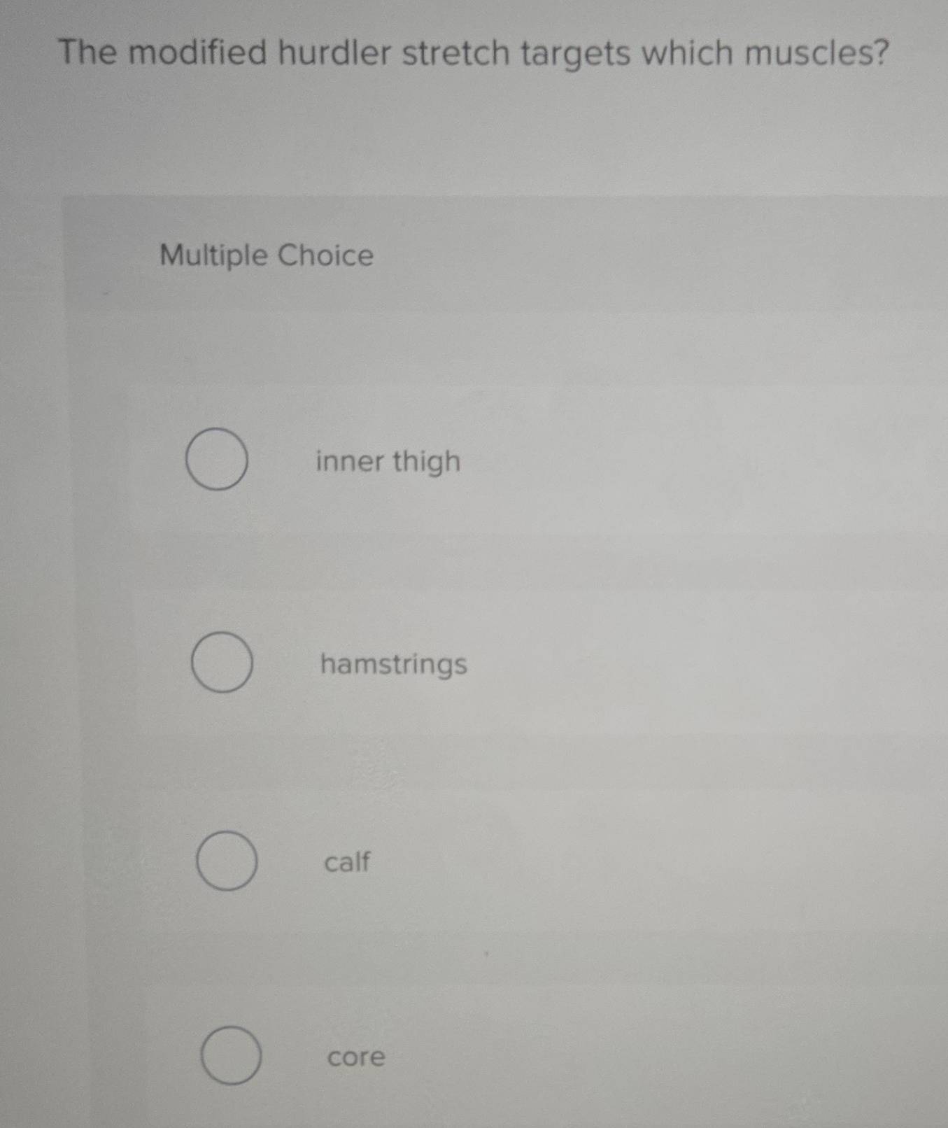 Solved: The modified hurdler stretch targets which muscles? Multiple ...