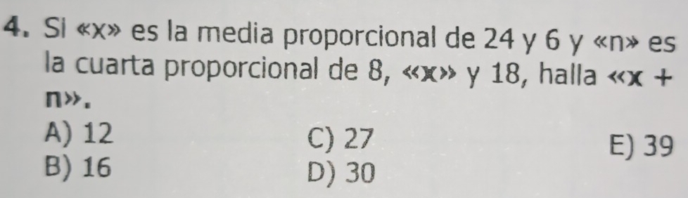 Resuelto:Si « x» es la media proporcional de 24 y 6 y « n» es la cuarta ...