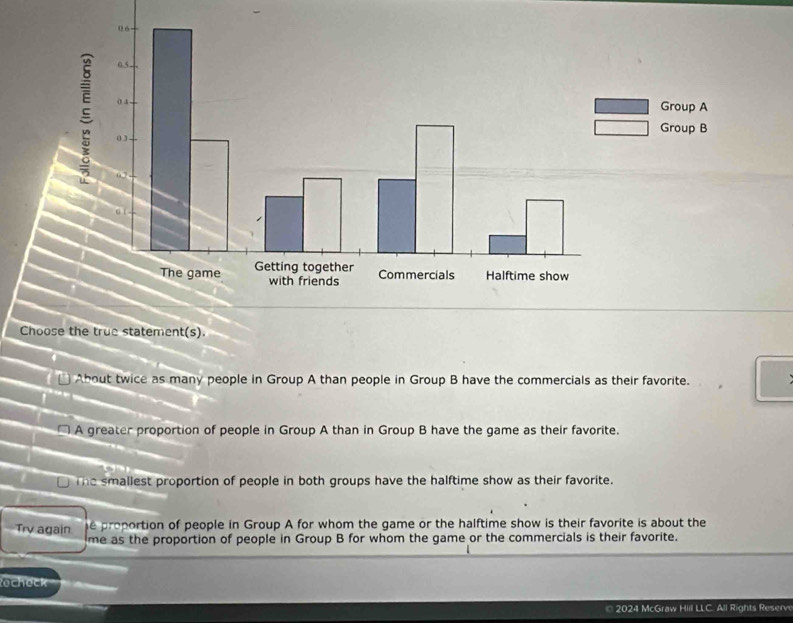 Solved: Group A Group B Choose the true statement(s). About twice as ...