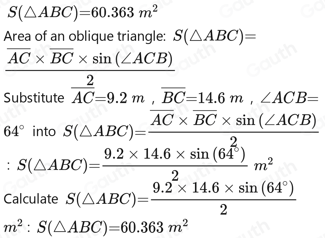 Solved: AC=9.2m BC=14.6m Angle ACB=64° (a) Calculate the area of the ...