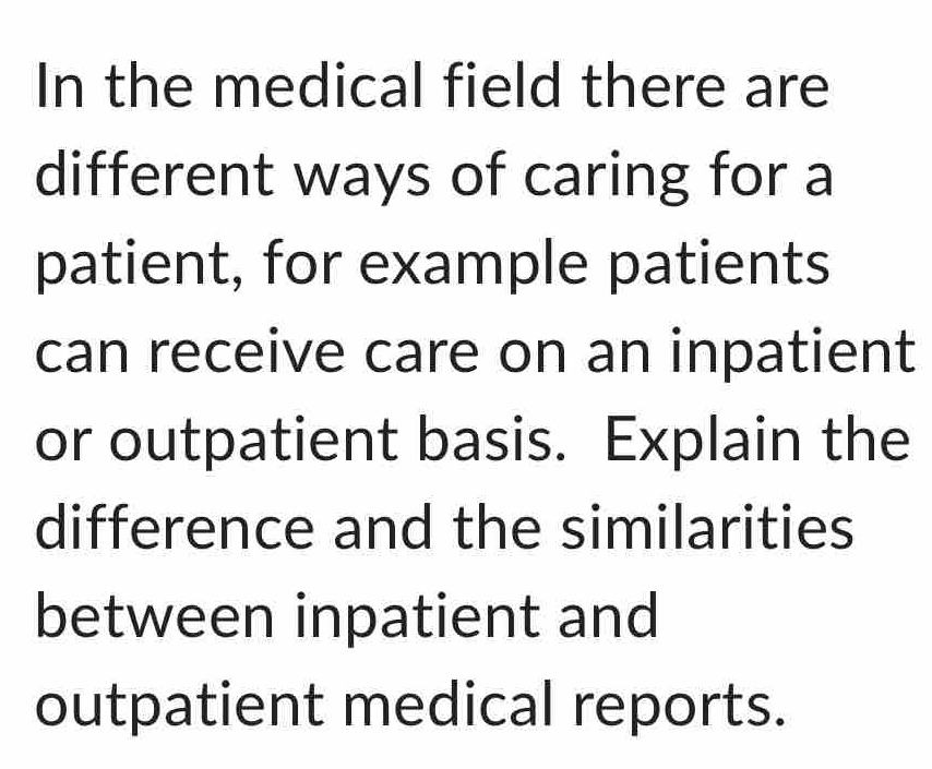 In the medical field there are different ways of caring for a patient ...