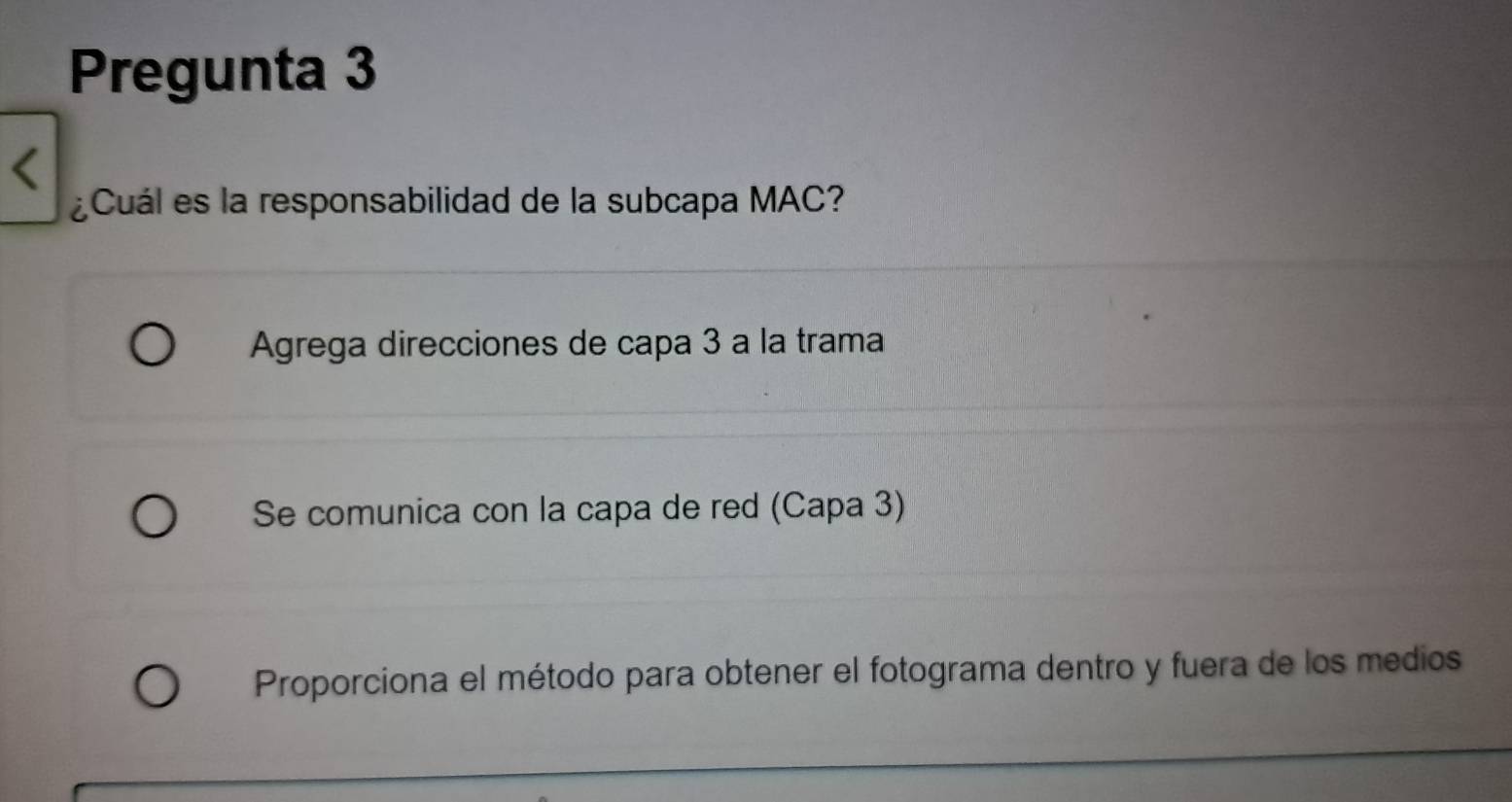Resuelto:Pregunta 3 ¿Cuál es la responsabilidad de la subcapa MAC ...