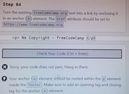 Solved: Step 64 Turn the existing freeCodeCamp. org text into a link by enclosing it in an ...