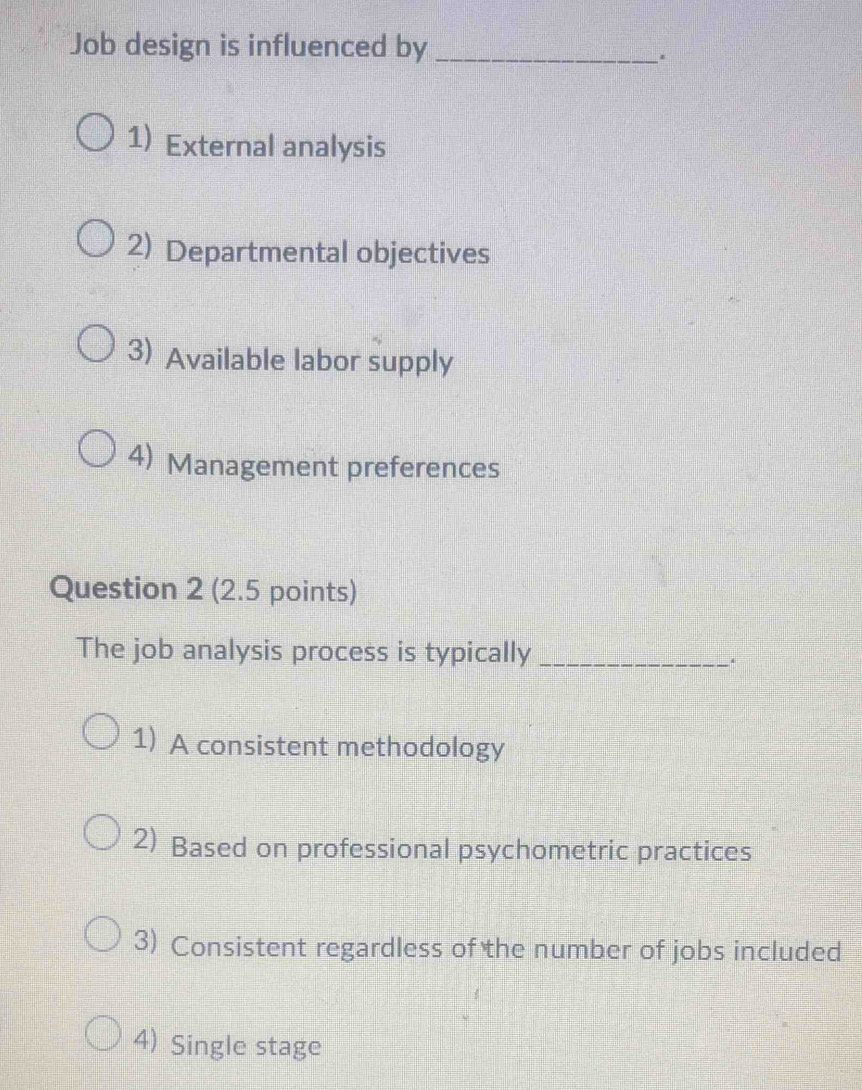 Solved: Job design is influenced by_ 1) External analysis 2 ...