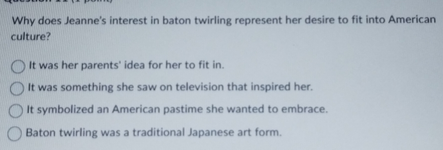 Solved: Why does Jeanne's interest in baton twirling represent her ...