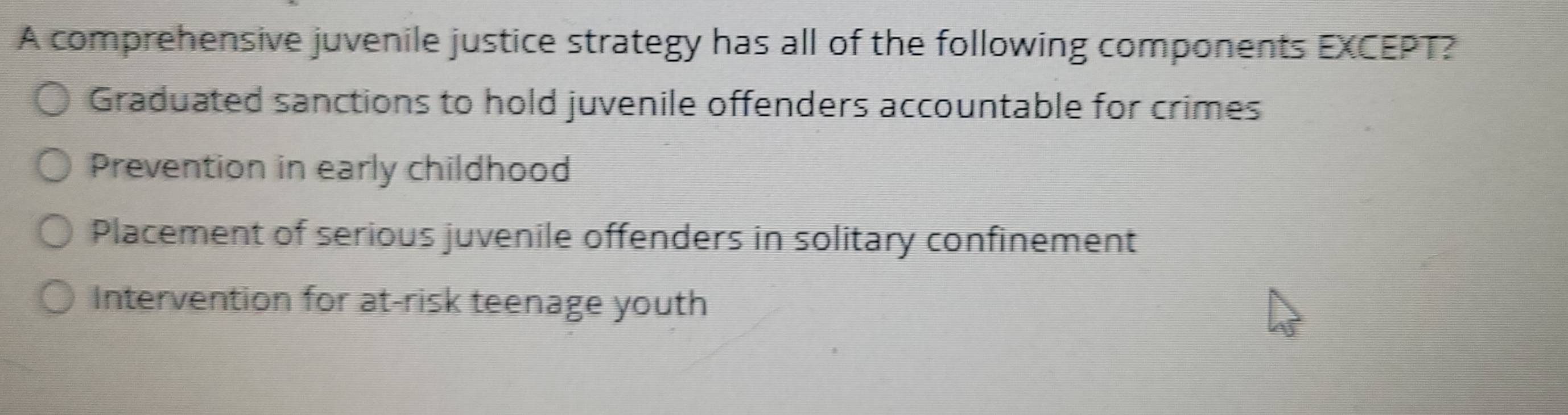 Solved: A comprehensive juvenile justice strategy has all of the ...