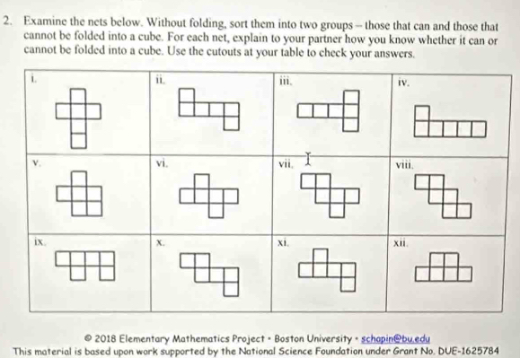 Solved: Examine the nets below. Without folding, sort them into two ...