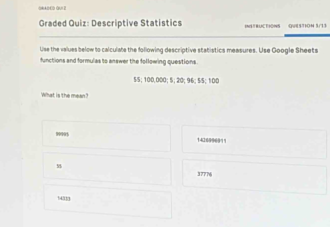 Solved: ORADED QUIZ Graded Quiz: Descriptive Statistics INSTRUCTIONS ...