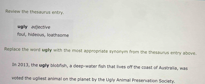Solved: Review the thesaurus entry. ugly adjective foul, hideous ...