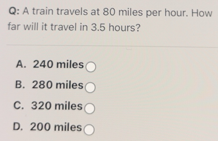 Solved: A train travels at 80 miles per hour. How far will it travel in ...