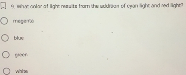 Solved: What color of light results from the addition of cyan light and ...