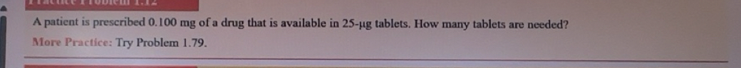 Solved: A patient is prescribed 0.100 mg of a drug that is available in ...