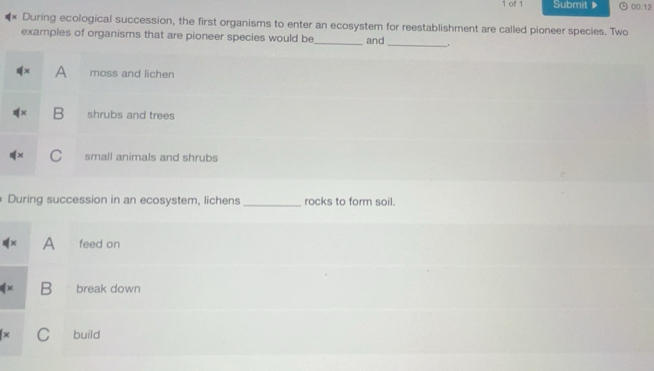 Solved: 1of 1 Submit 00.12 During ecological succession, the first ...
