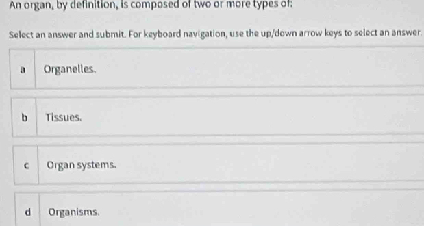 Solved: An organ, by definition, is composed of two or more types of ...
