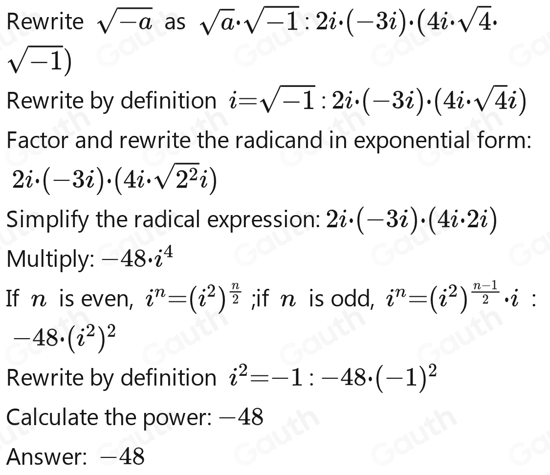 Solved: Simplify:: (2i)(-3i)(4isqrt(-4)) A. −48i B. -48 C. 36i D. 36 [Math]