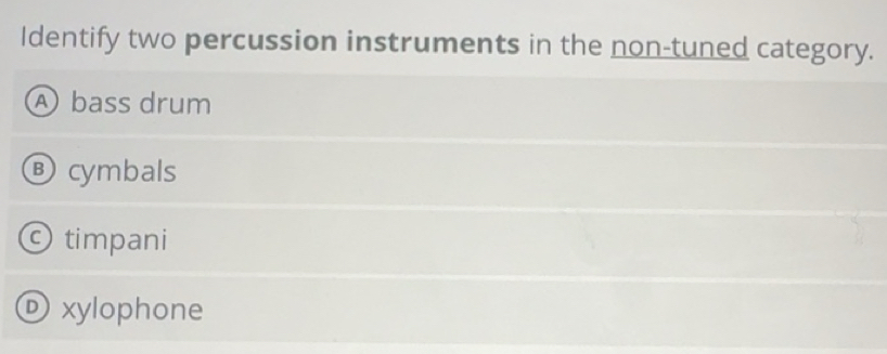 Solved: Identify two percussion instruments in the non-tuned category ...