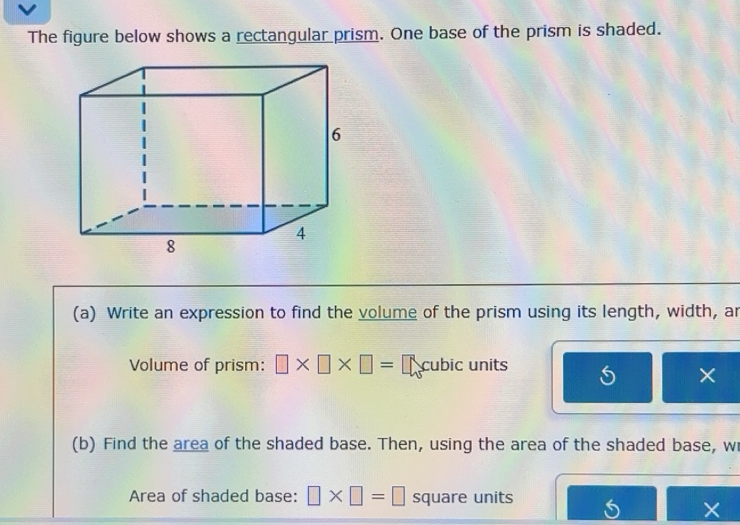 Solved: The figure below shows a rectangular prism. One base of the ...
