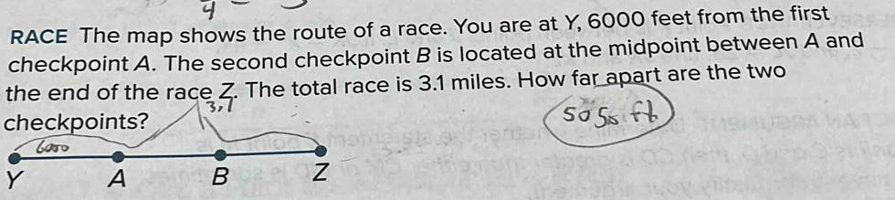 RACE The map shows the route of a race. You are at Y, 6000 feet from ...