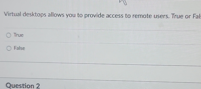 Solved: Virtual desktops allows you to provide access to remote users ...