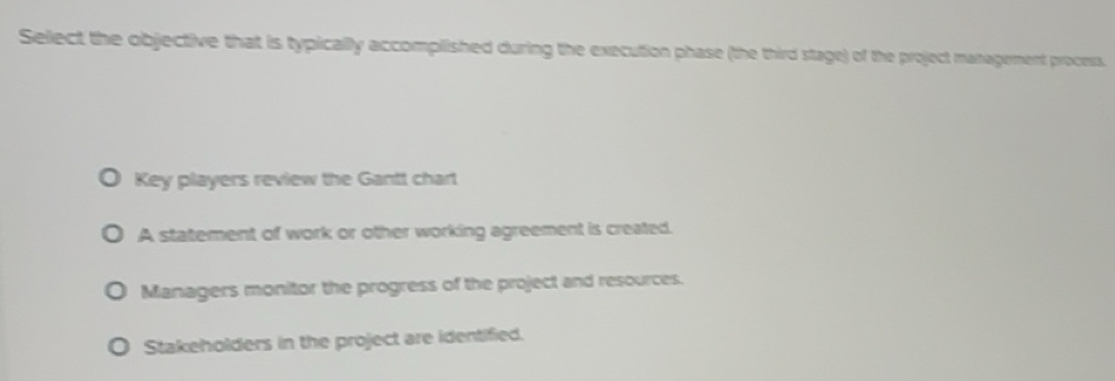 Solved: Select the objective that is typically accomplished during the ...