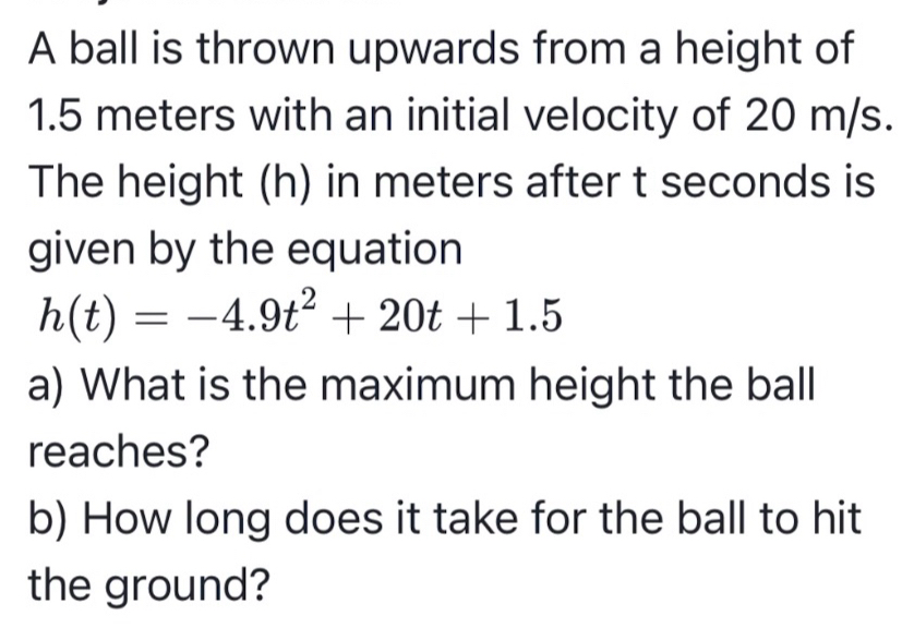 Solved: A ball is thrown upwards from a height of 1.5 meters with an ...