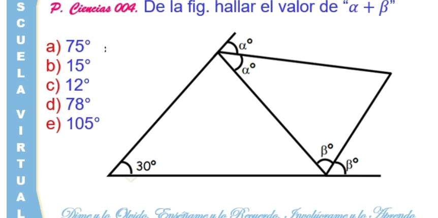 Resuelto:Ciencias 004. De la fig. hallar el valor de “ alpha +beta '' a ...