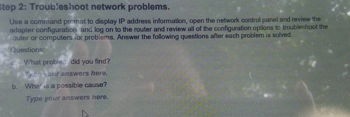 Solved: Troubleshoot network problems. Use a command prompt to display IP address information ...