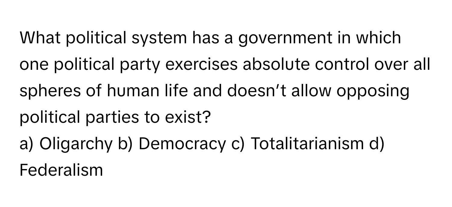 Solved: What political system has a government in which one political ...