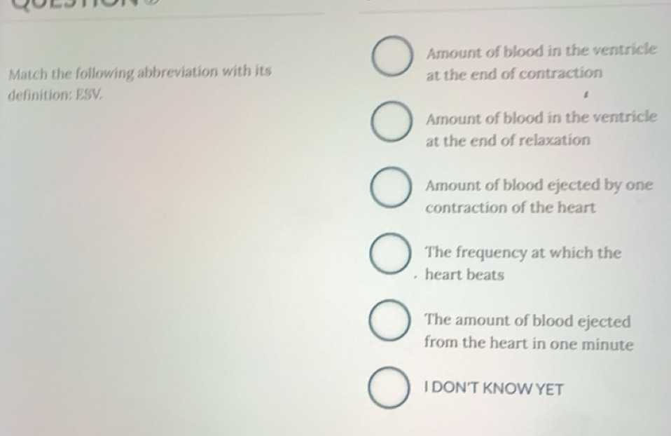 Solved: Amount of blood in the ventricle Match the following ...