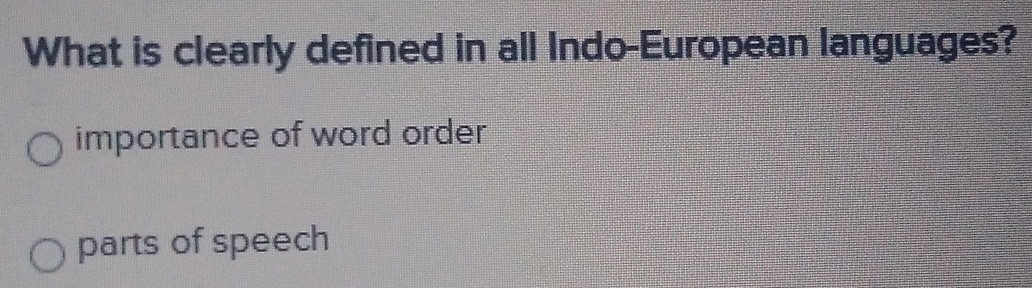 Solved: What is clearly defined in all Indo-European languages ...