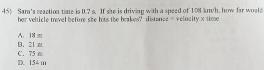 Solved: Sara’s reaction time is 0.7 s. If she is driving with a speed ...