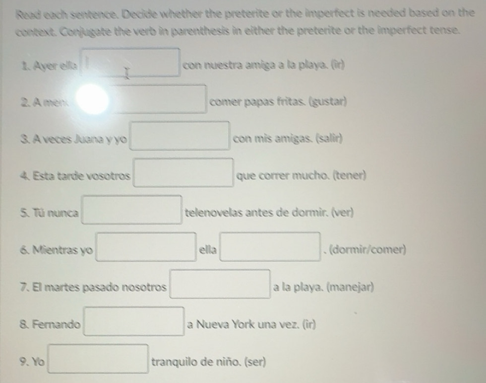 Solved: Read each sentence. Decide whether the preterite or the ...