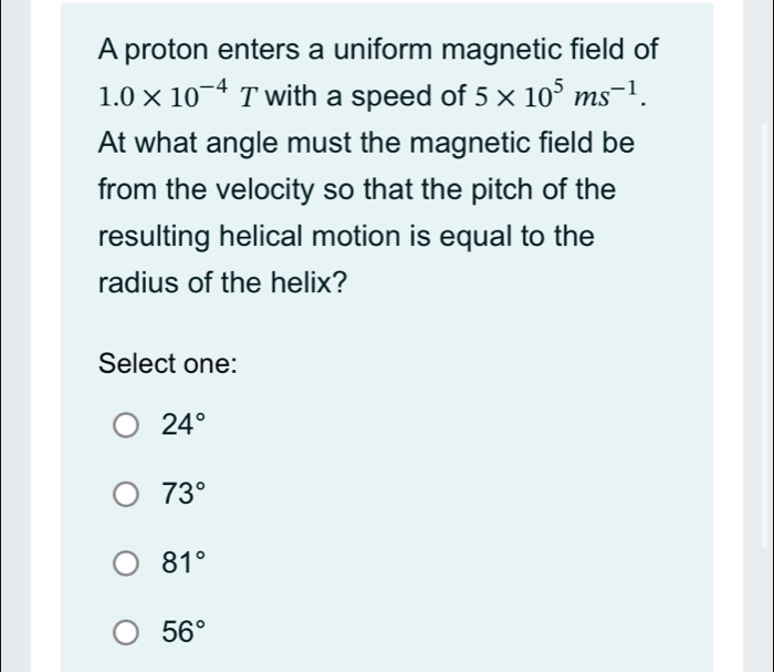 Solved: A proton enters a uniform magnetic field of 1.0* 10^(-4)T with ...