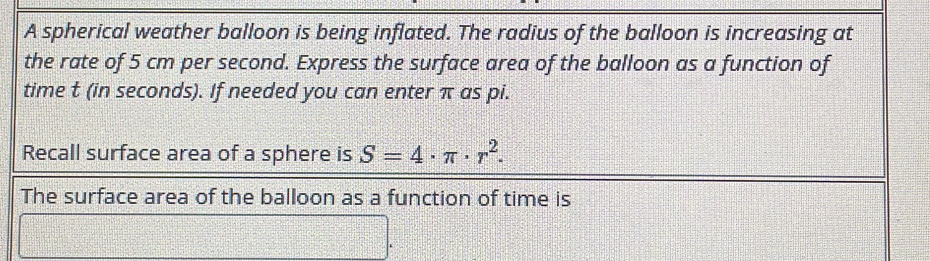 Solved: A spherical weather balloon is being inflated. The radius of the balloon is increasing ...