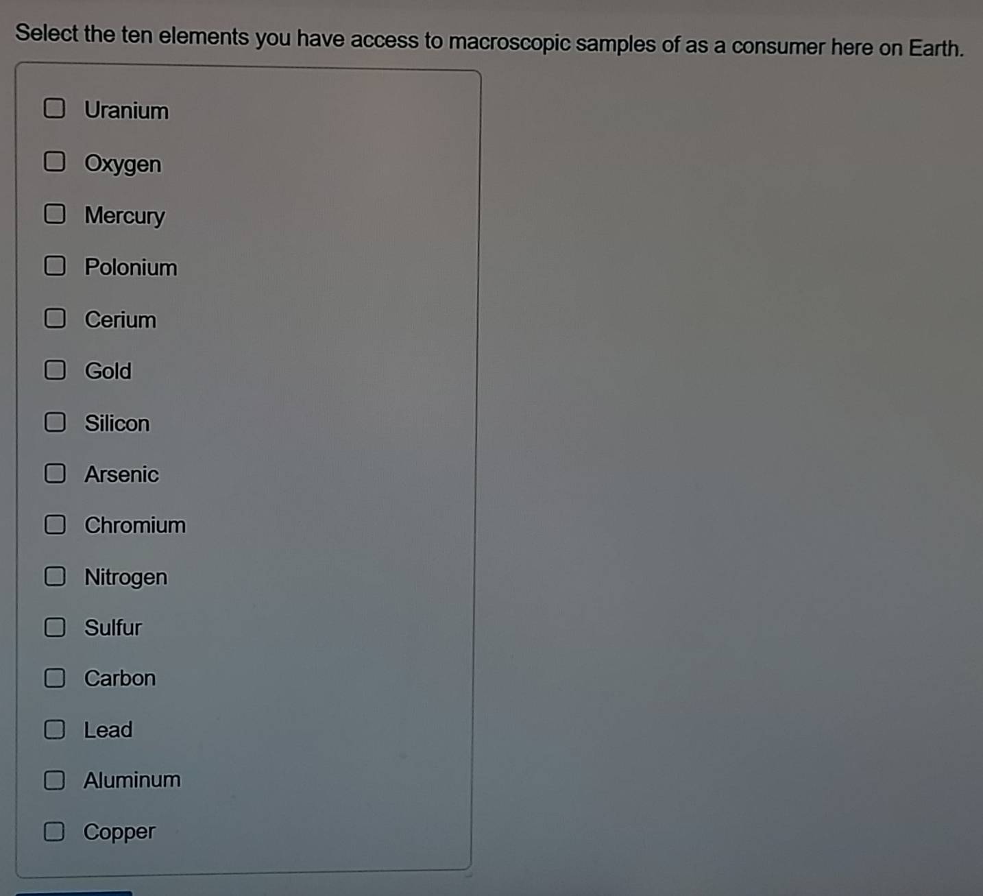 Solved: Select the ten elements you have access to macroscopic samples ...