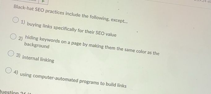 Solved: 9:24 el Black-hat SEO practices include the following, except ...