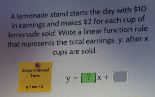 Solved: A lemonade stand starts the day with $10 in earnings and makes ...