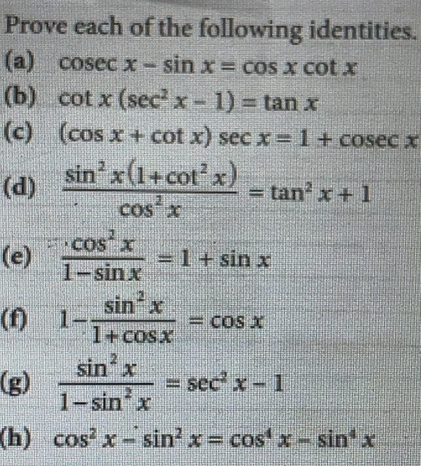 Selesai:Prove each of the following identities. (a) cosec x-sin x=cos ...