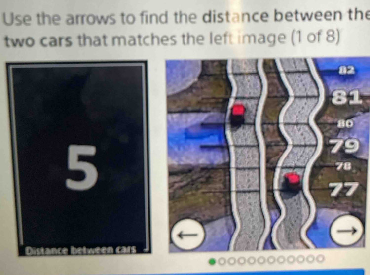 Solved: Use the arrows to find the distance between the two cars that matches the left image (1 ...