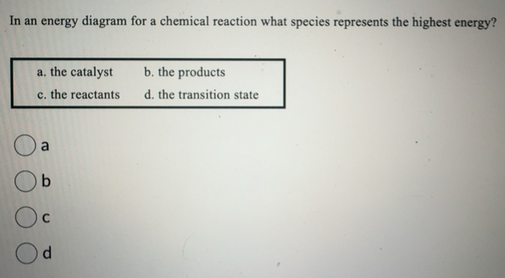 Solved: In an energy diagram for a chemical reaction what species ...