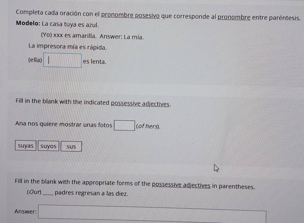 Solved: Completa cada oración con el pronombre posesivo que corresponde ...