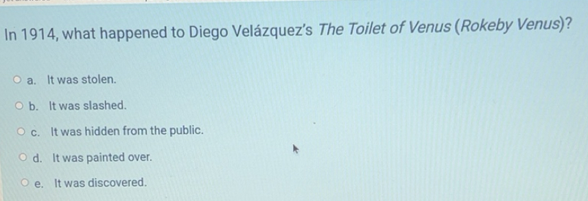 Solved: In 1914, what happened to Diego Velázquez’s The Toilet of Venus ...