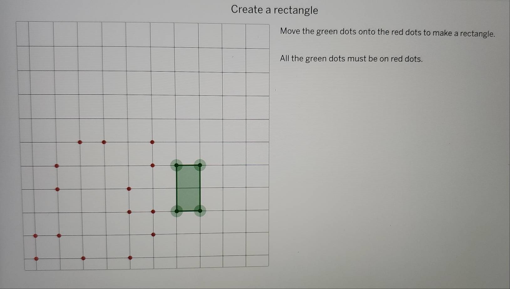 Solved: Move the green dots onto the red dots to make a rectangle. All ...
