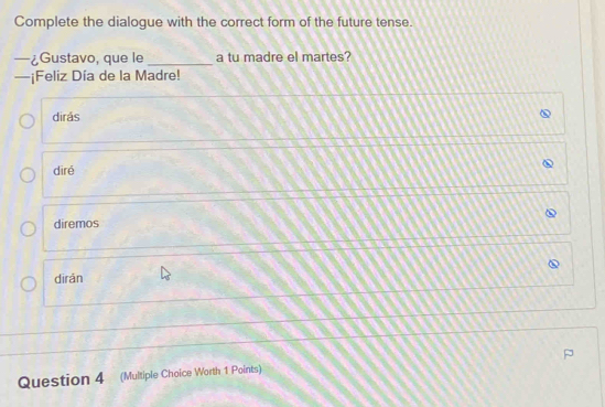 Solved: Complete the dialogue with the correct form of the future tense ...